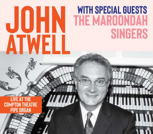 John Atwell With Special Guests The Maroondah Singers - Maroondah Singers